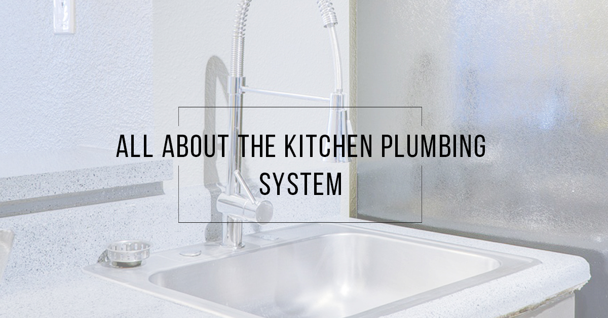 All about the Kitchen Plumbing System - GSR Malabanan | The Best Quality Siphoning and Plumbing ...
